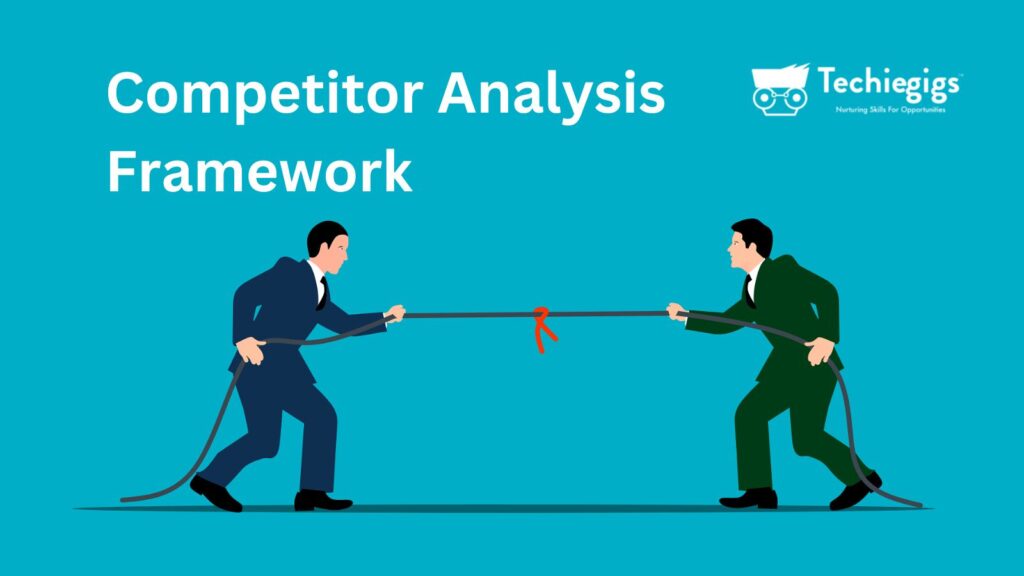 How to Design a Competitor Analysis Framework for Businesses