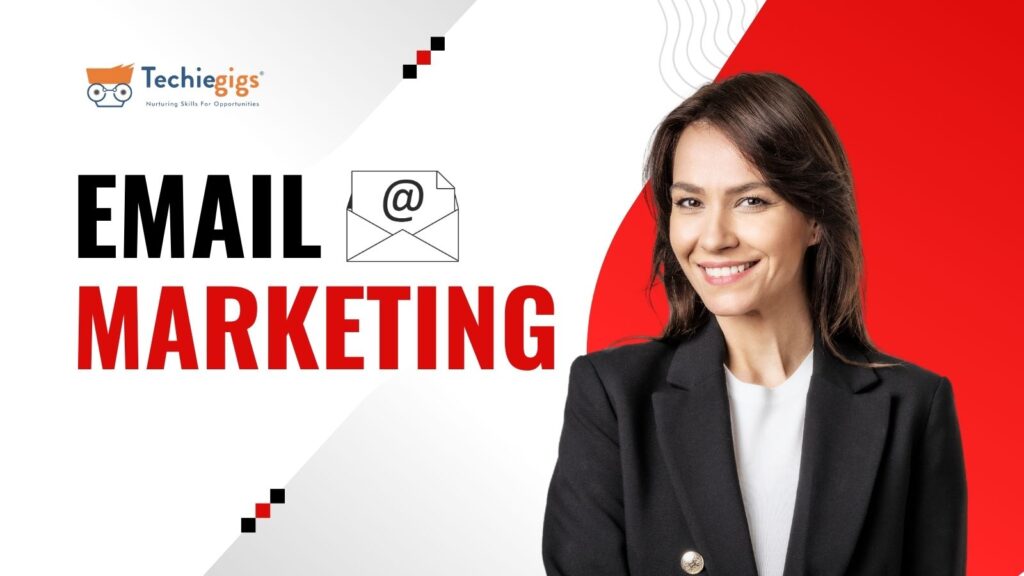 What is Email Marketing in Digital Marketing? – Techiegigs